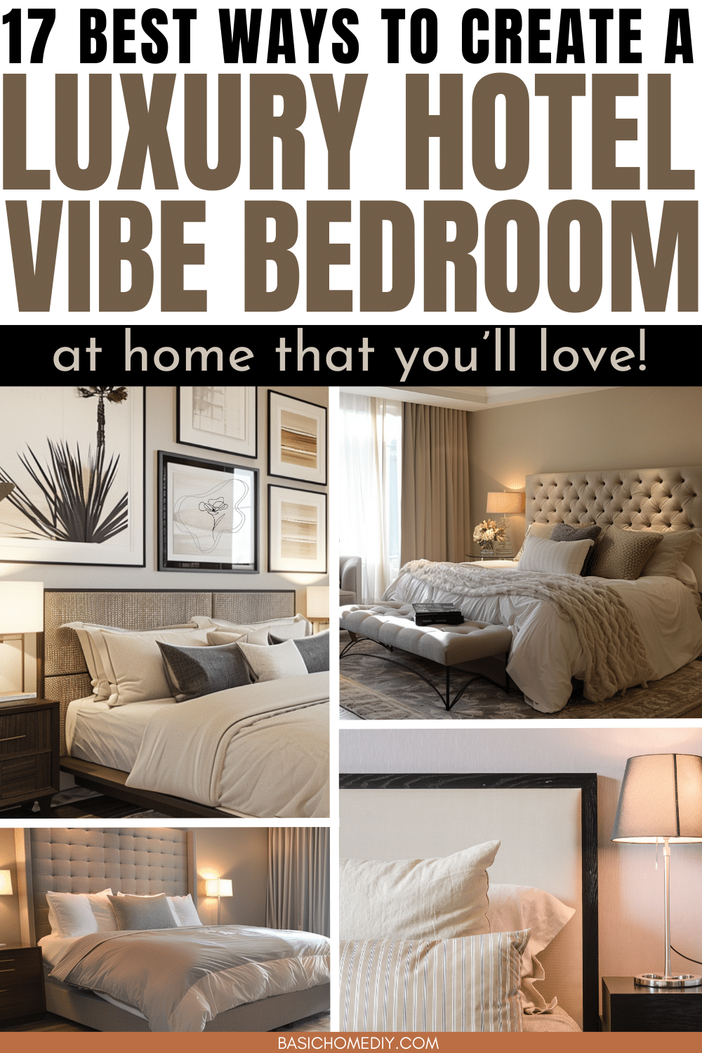 17 Best Ways to Create a Luxury Hotel Vibe Bedroom at Home - Basic Home DIY