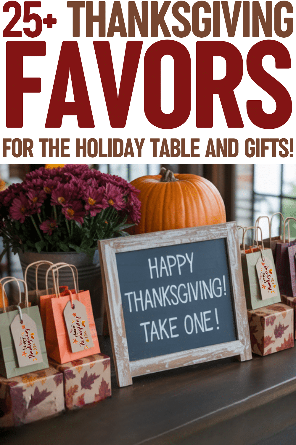 25+ Thanksgiving Favors That Your Guests Will Actually Love - Basic ...